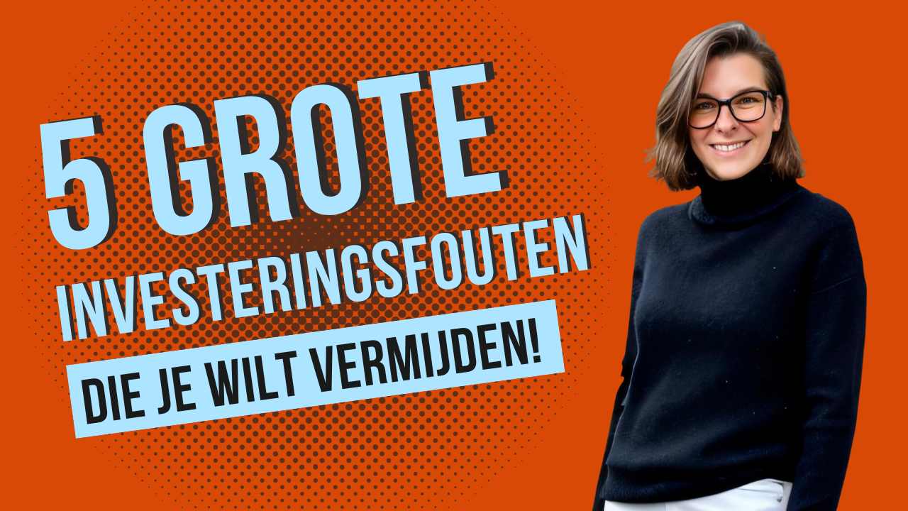 5 Investeringsfouten die je wilt vermijden - Kim De Graeve